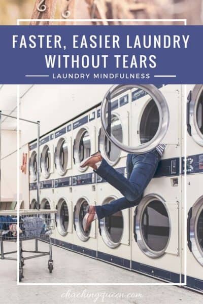 How to Do Laundry Faster with Mindfulness and Other Tips - Cha Ching Queen